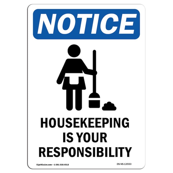 Signmission Safety Sign, OSHA Notice, 24" Height, Aluminum, Housekeeping Is Your Sign With ...